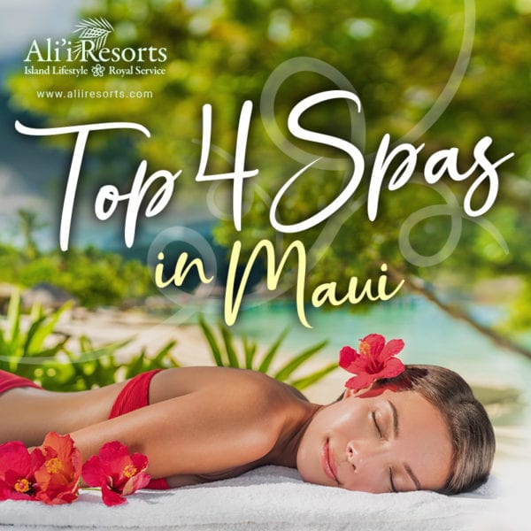 top-4-spas-in-maui - Ali'i Resorts